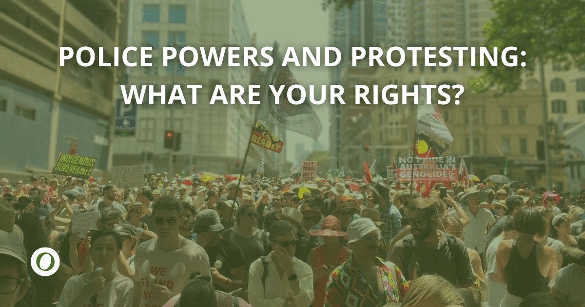 Police Powers & Protests: What are your legal rights?