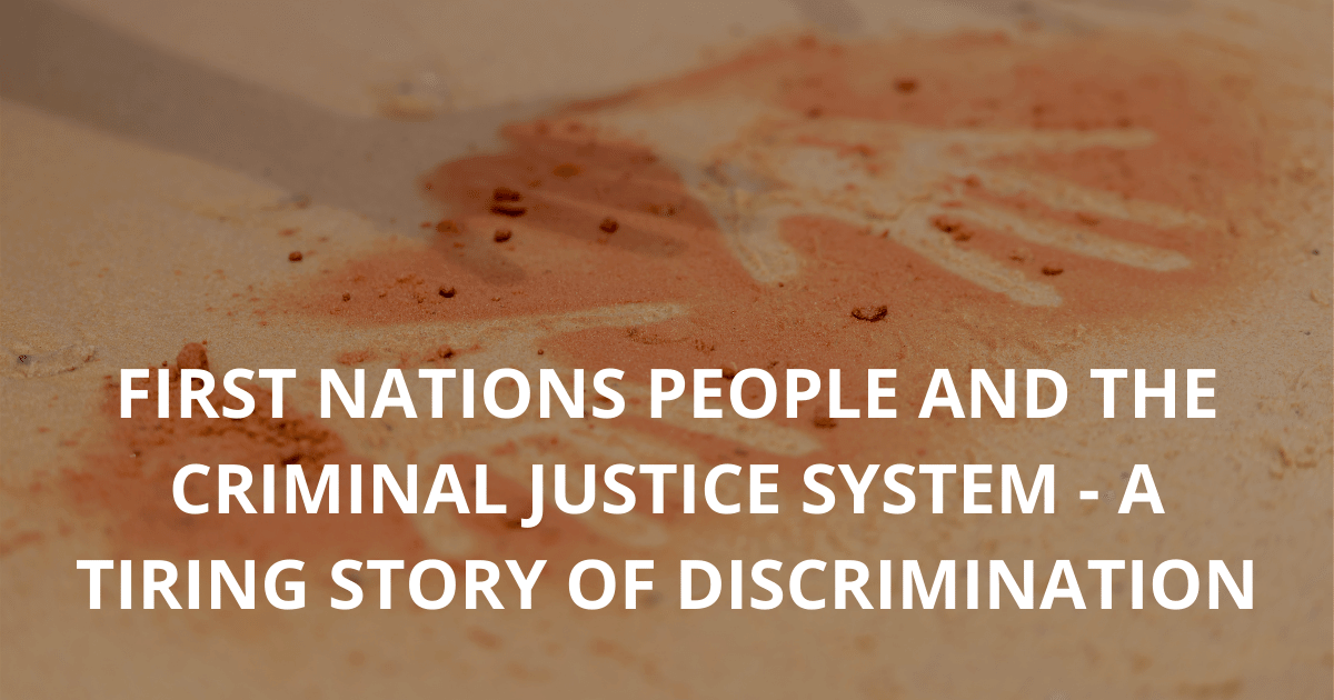 Indigenous discrimination in the criminal justice system