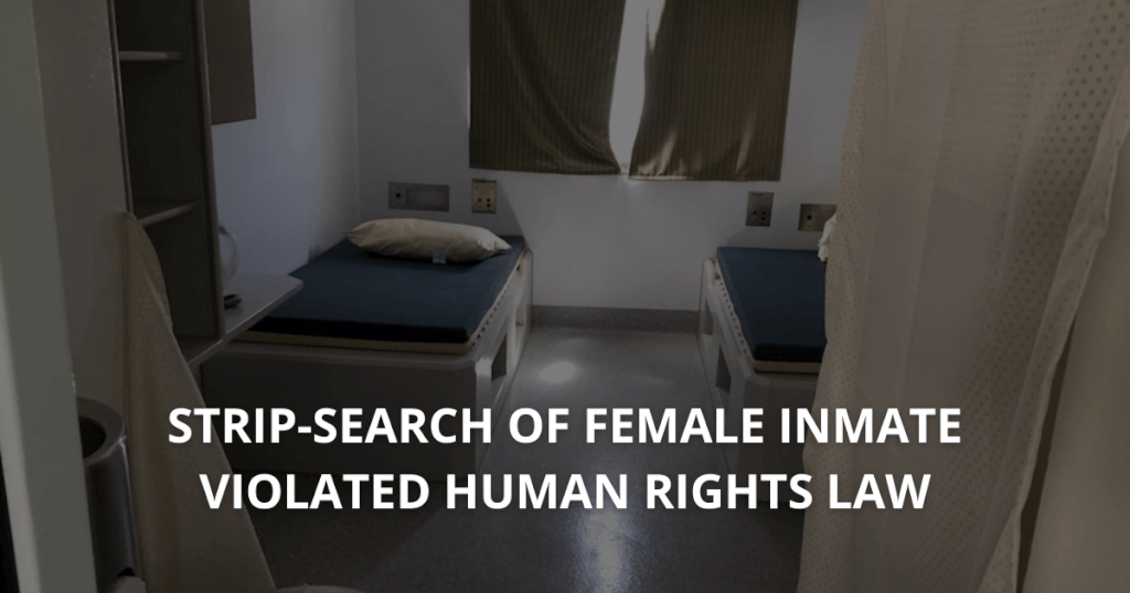 Female forcible strip-search broke Canberra Human Rights law