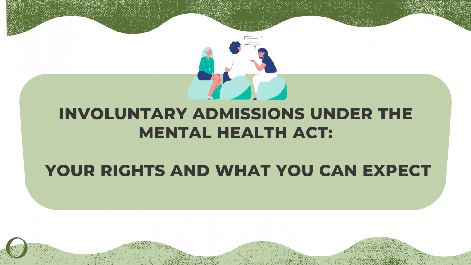Involuntary admission for Mental Health illness or disorder